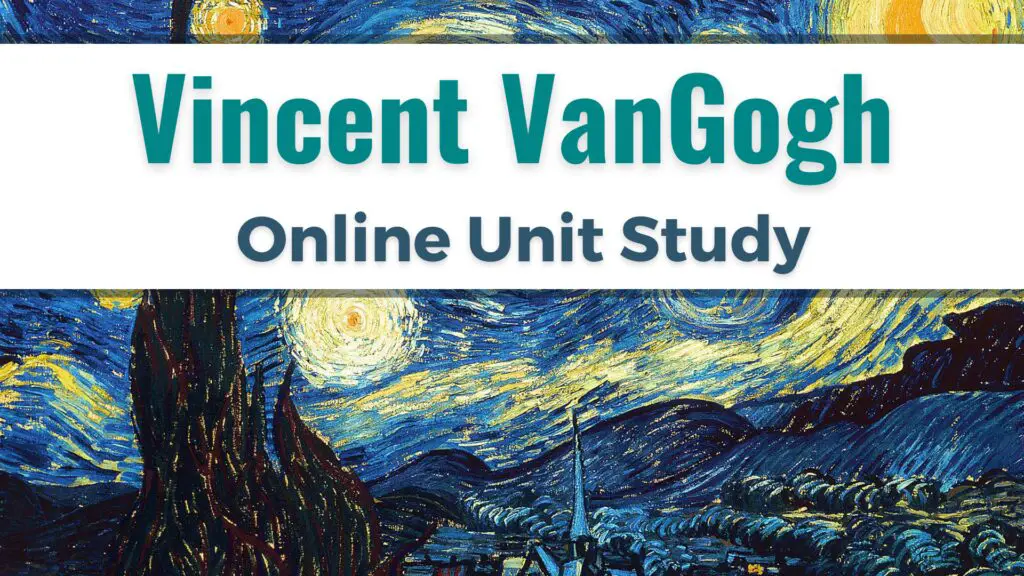 Van Gogh Online Unit Study - Techie Homeschool Mom