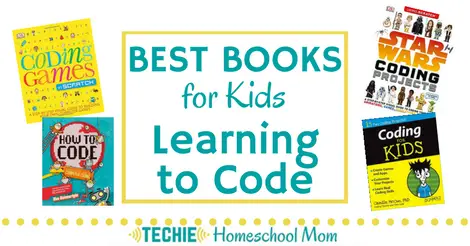Best Books for Kids Learning Coding - Techie Homeschool Mom