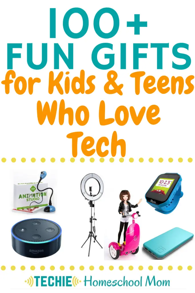 100+ Fun Gifts for Kids and Teens Who Love Tech - Techie Homeschool Mom