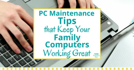 PC Maintenance Tips to Keep Your Family's Computers Working Great ...