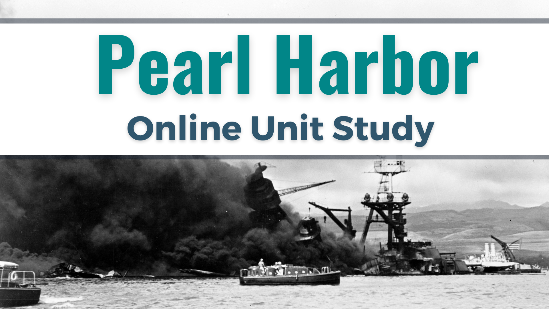 Pearl Harbor Unit Study - Techie Homeschool Mom Online Unit Study