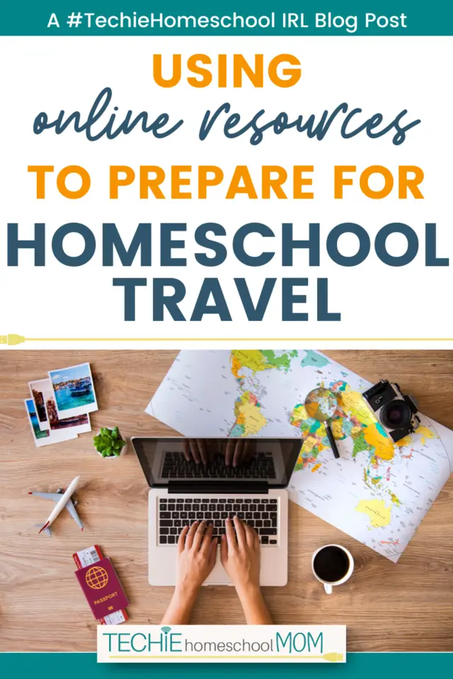5 Helpful Online Resources to Prepare for Homeschool Travel - Techie ...